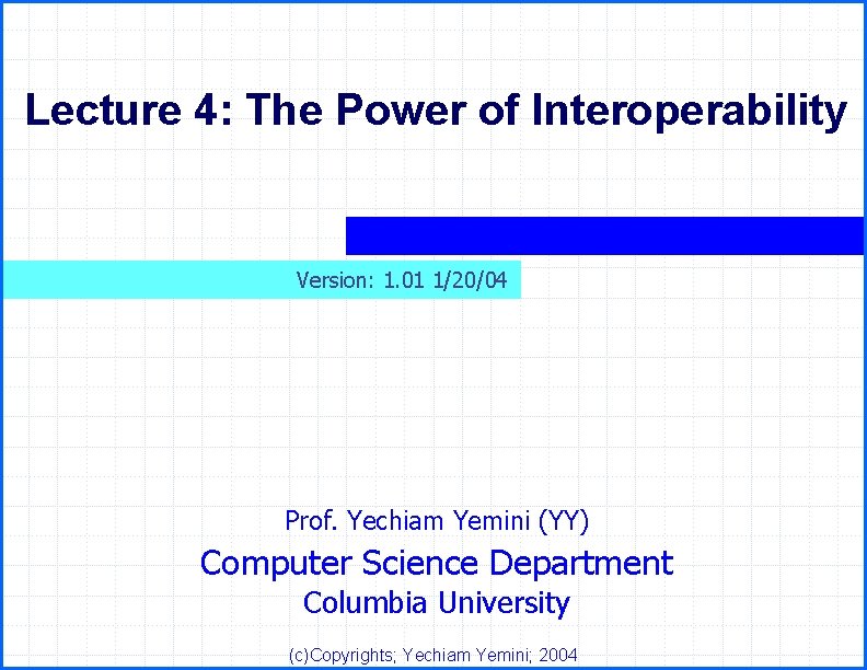 Lecture 4 The Power of Interoperability Version 1