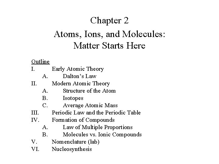 Chapter 2 Atoms Ions and Molecules Matter Starts