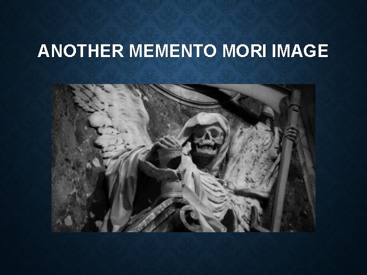 VANITAS IMAGES AND THE CONCEPT OF MEMENTO MORI