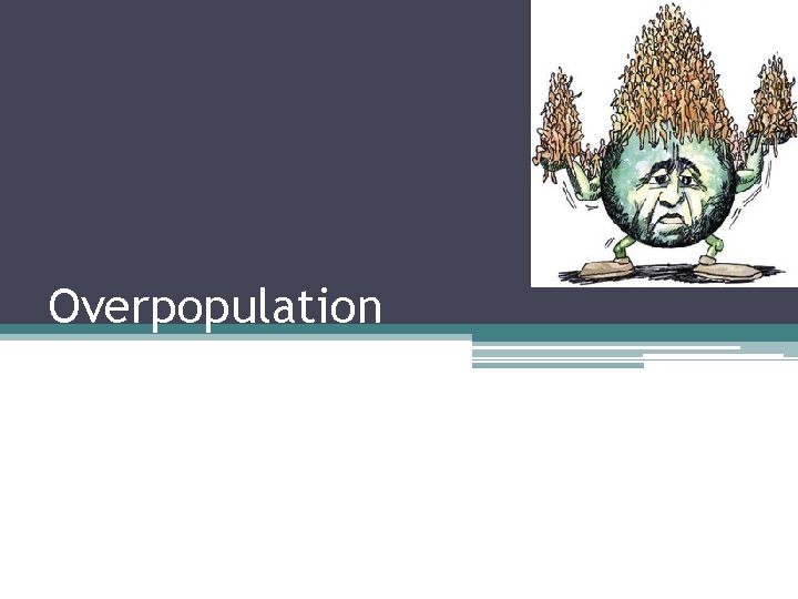 Overpopulation History 10 000 years ago there where