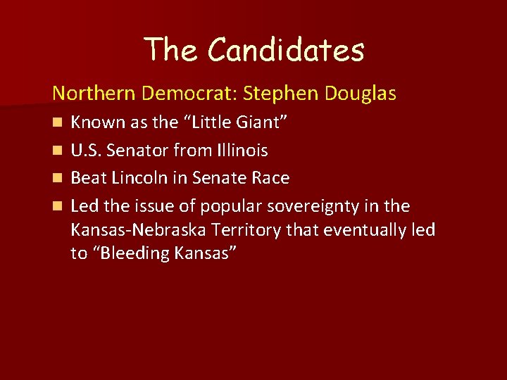 The Election of 1860 The Candidates Abraham Lincoln