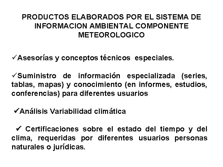 SISTEMA DE INFORMACION AMBIENTAL COMPONENTE METEOROLOGICO Funcin y