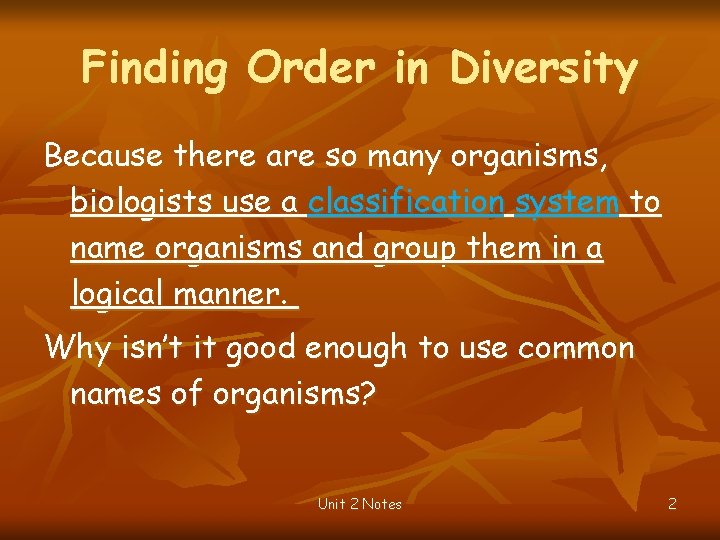 Finding Order in Diversity Biology is divided into