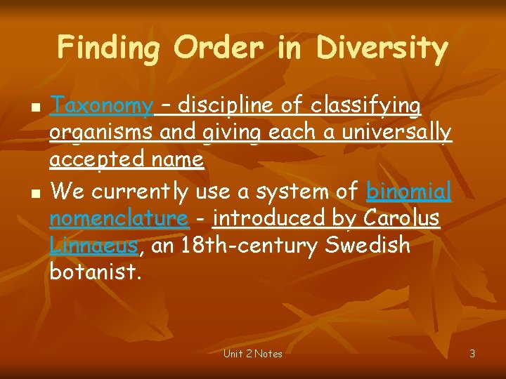 Finding Order in Diversity Biology is divided into