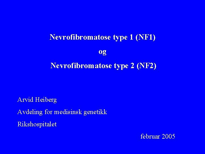 Nevrofibromatose type 1 NF 1 og Nevrofibromatose type