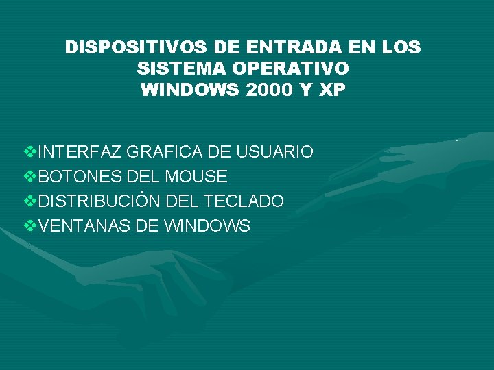 DISPOSITIVOS DE ENTRADA EN LOS SISTEMA OPERATIVO WINDOWS