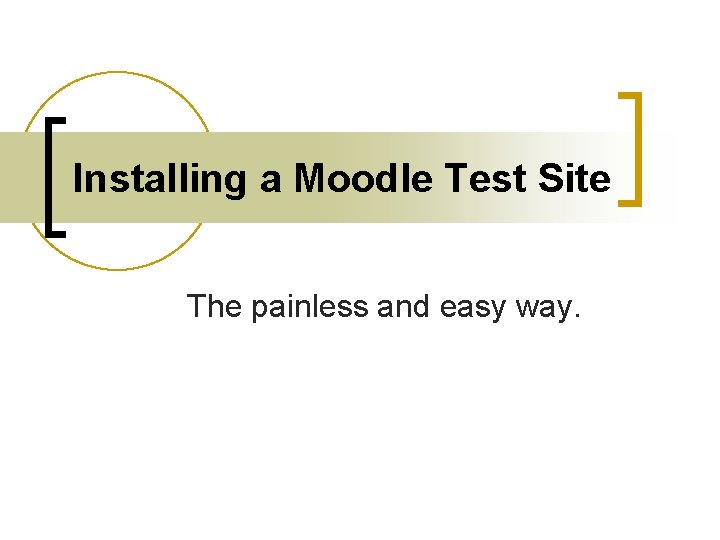 Installing a Moodle Test Site The painless and