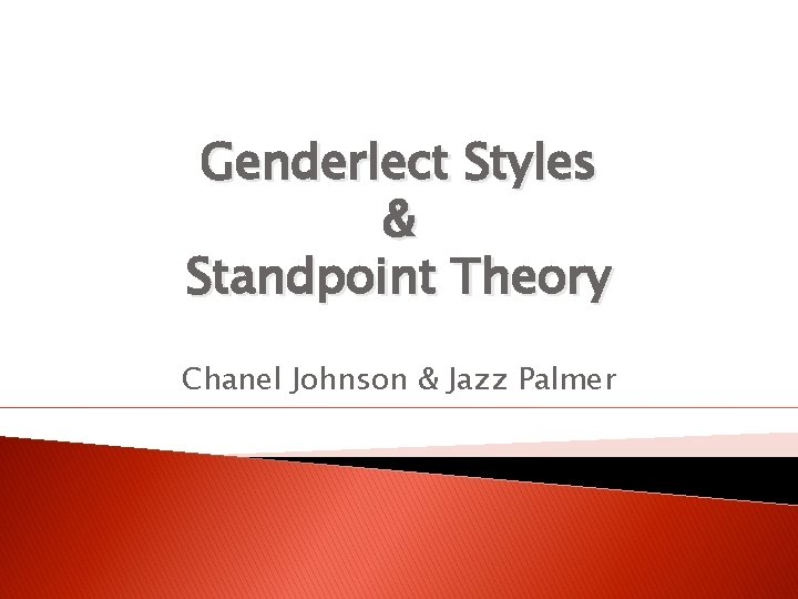 Genderlect Styles Standpoint Theory Chanel Johnson Jazz Palmer