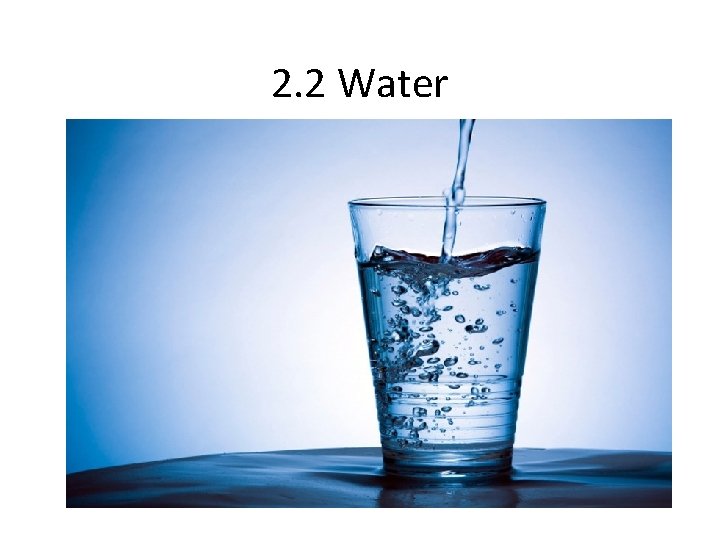 2 2 Water We need water Lubricate lungs