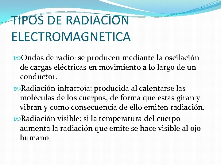 ONDAS ELECTROMAGNETICAS TIPOS DE RADIACION ELECTROMAGNETICA Ondas de