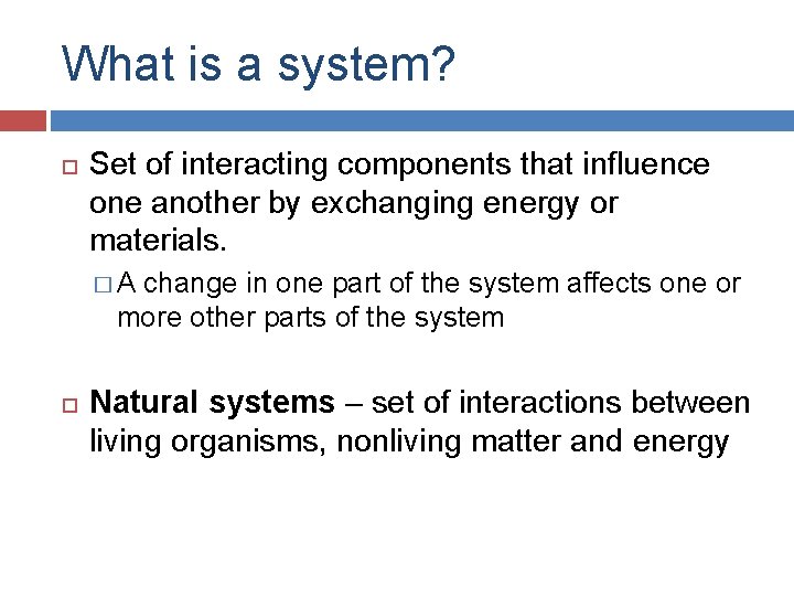 ENVIRONMENTAL SYSTEMS Chapter 2 Module 4 What is