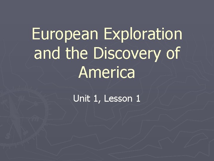 European Exploration and the Discovery of America Unit