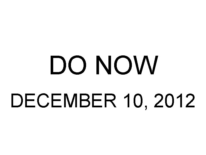 DO NOW DECEMBER 10 2012 Calculate the number