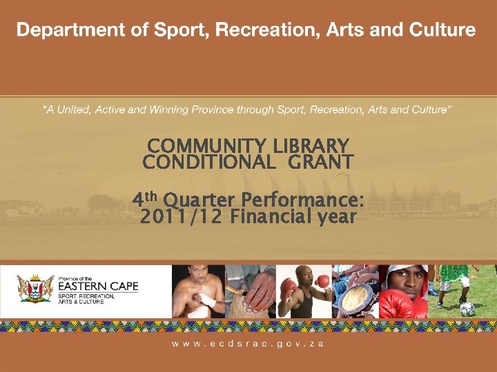 COMMUNITY LIBRARY CONDITIONAL GRANT 4 th Quarter Performance