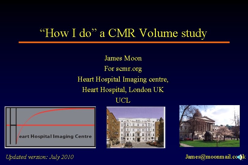 How I do a CMR Volume study James