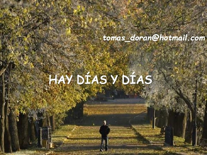 tomasdoranhotmail com Mientras un hombre paseaba por un