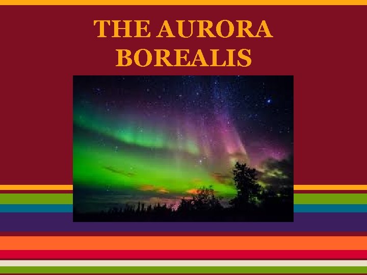 THE AURORA BOREALIS AURORA BOREALISwhat does it mean