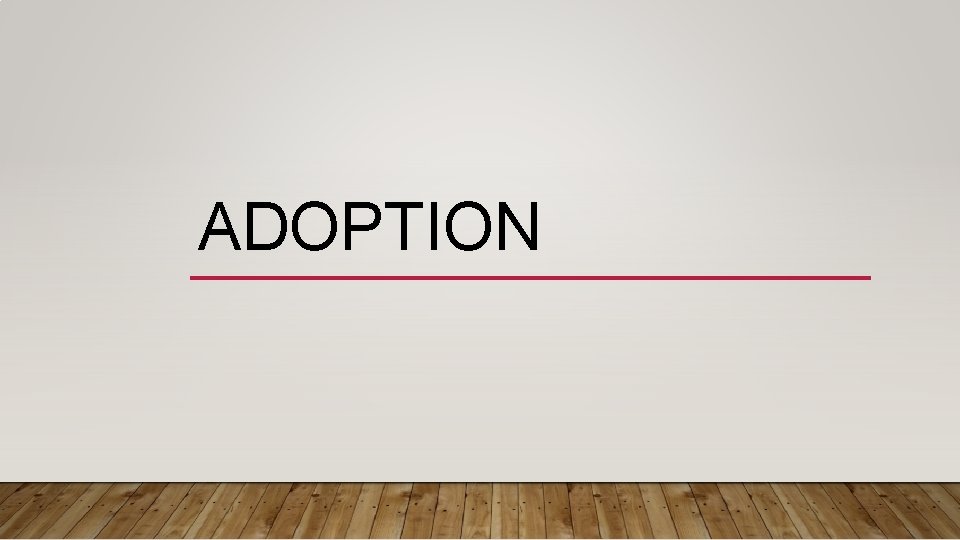 ADOPTION DEFINITION ADOPTION SARAH What is it ADOPTION