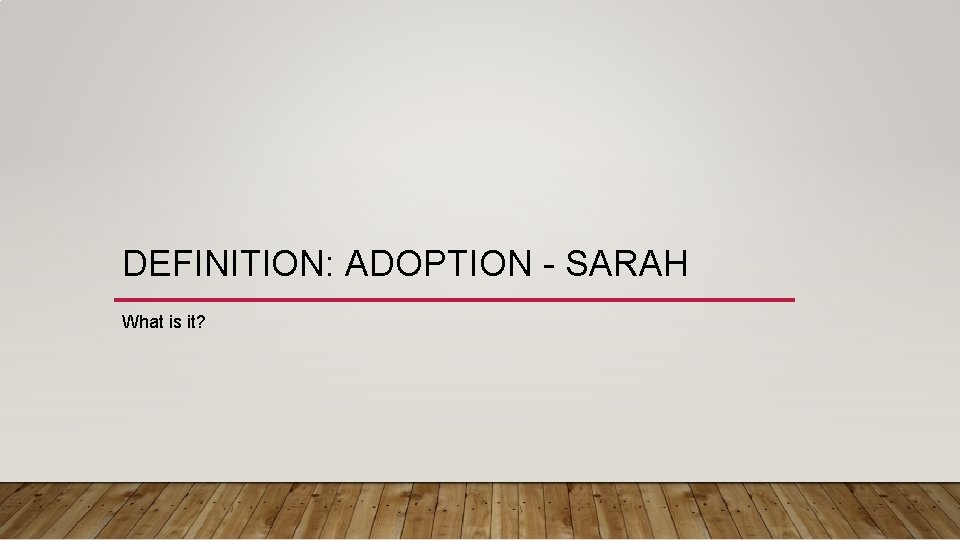 ADOPTION DEFINITION ADOPTION SARAH What is it ADOPTION