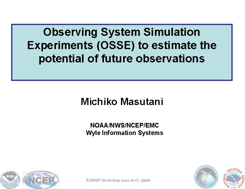 Observing System Simulation Experiments OSSE to estimate the