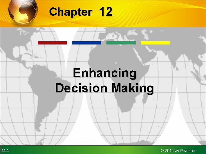 Chapter 12 Enhancing Decision Making 12 1 2010
