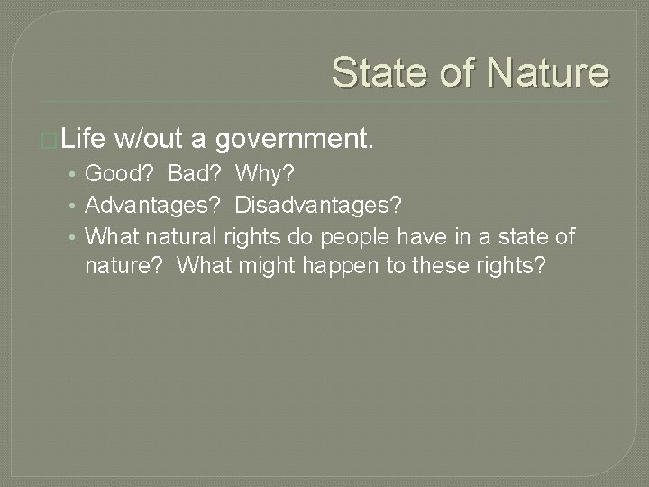 State of Nature Life wout a government Good