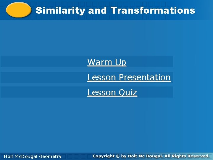 Similarity and Transformations Similarity Warm Up Lesson Presentation