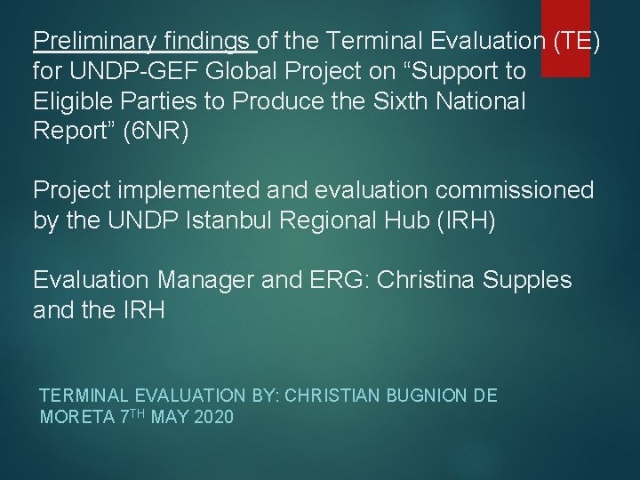 Preliminary findings of the Terminal Evaluation TE for