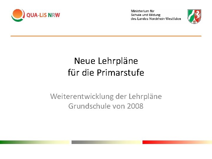 Neue Lehrplne fr die Primarstufe Weiterentwicklung der Lehrplne