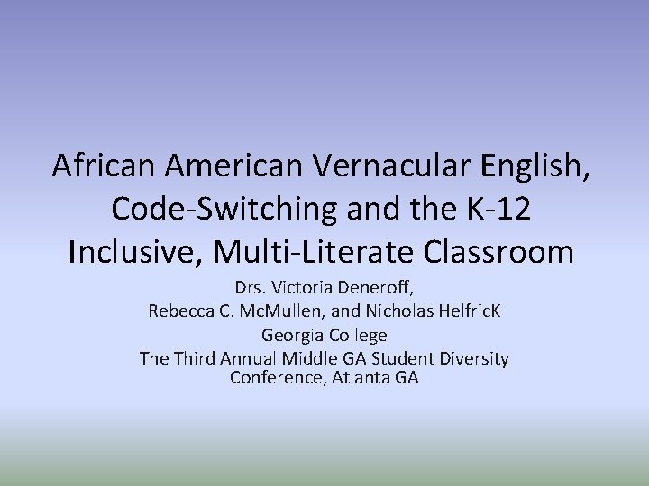 African American Vernacular English CodeSwitching and the K12