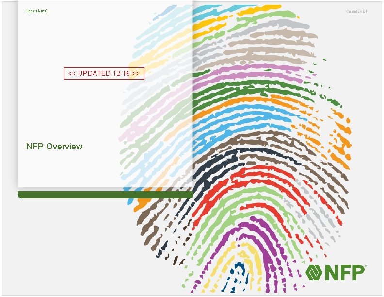 Insert Date Confidential UPDATED 12 16 NFP Overview
