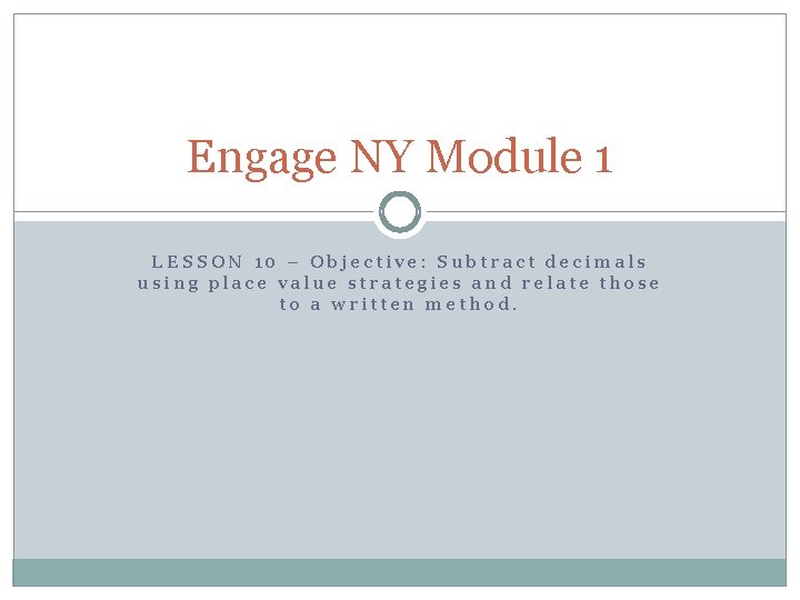 Engage NY Module 1 LESSON 10 Objective Subtract