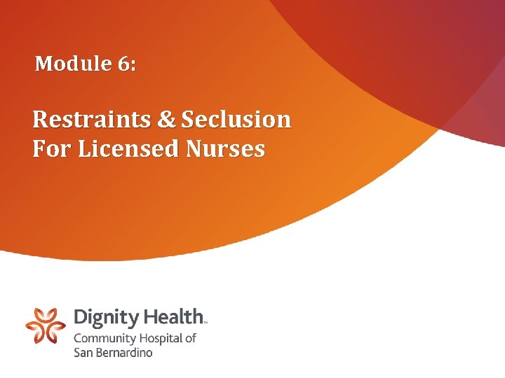 Module 6 Restraints Seclusion For Licensed Nurses DEFINITION