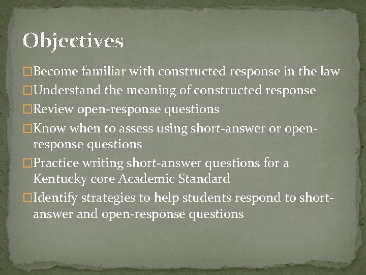 Constructed Response In The Classroom Objectives Become familiar