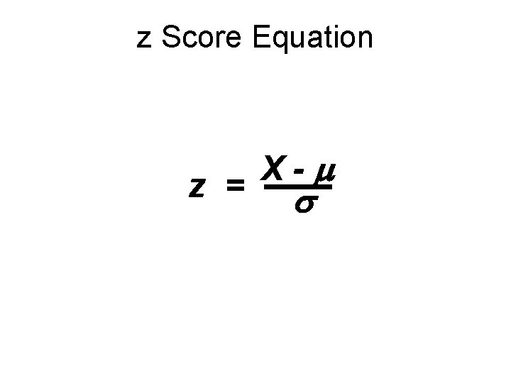 Using the Normal Distribution z scores Lesson 7