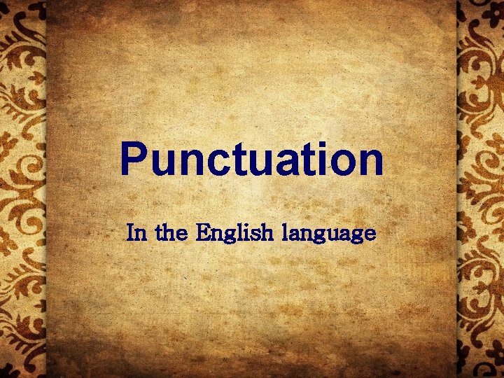 Punctuation In the English language Outline History of