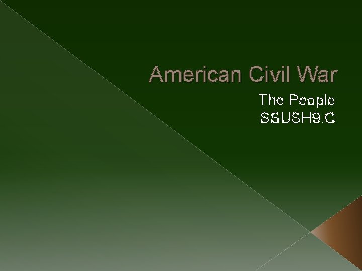American Civil War The People SSUSH 9 C