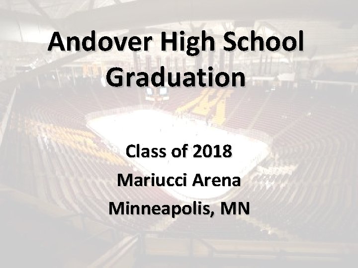 Andover High School Graduation Class of 2018 Mariucci