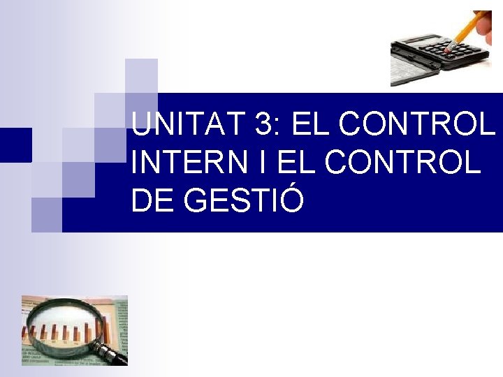 UNITAT 3 EL CONTROL INTERN I EL CONTROL