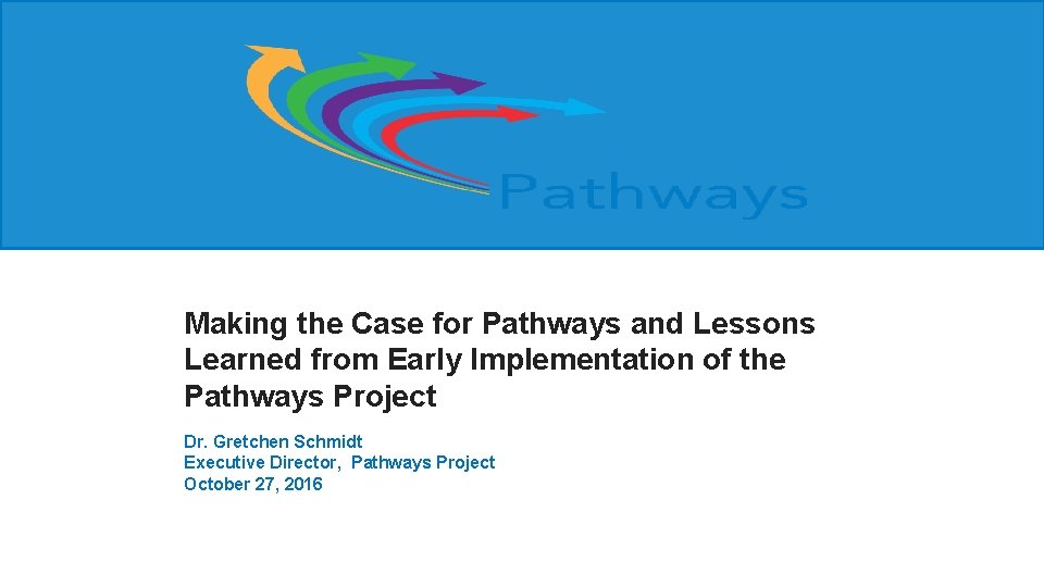 Making the Case for Pathways and Lessons Learned