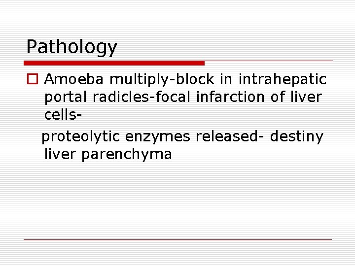 LIVER ABSCESS o Occurs when bacteriaprotozoa destroy hepatic