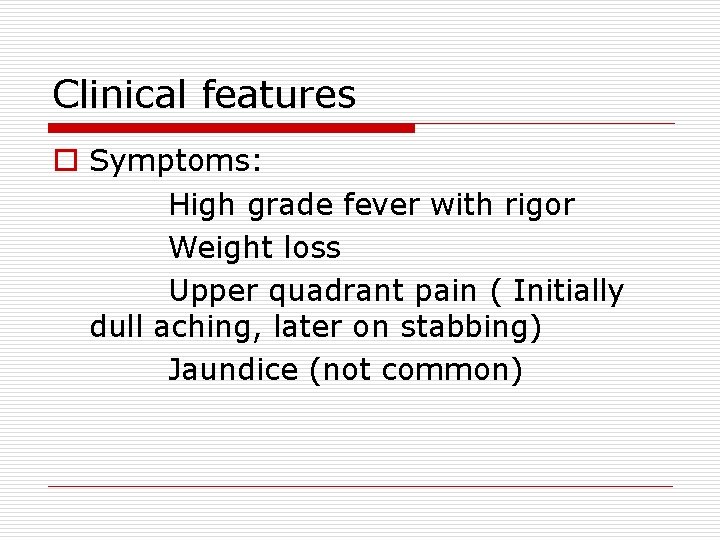 LIVER ABSCESS o Occurs when bacteriaprotozoa destroy hepatic