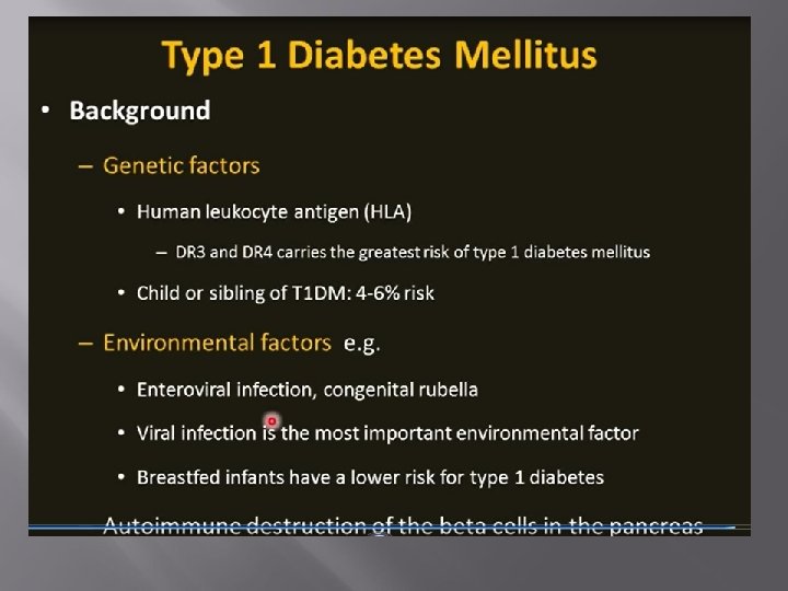 T 1 DM Type 1 DM characterized by