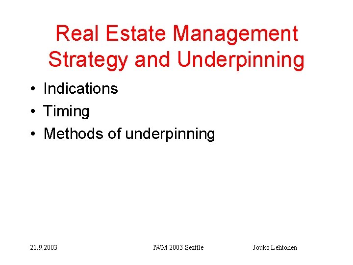 Real Estate Management Strategy and Underpinning Indications Timing