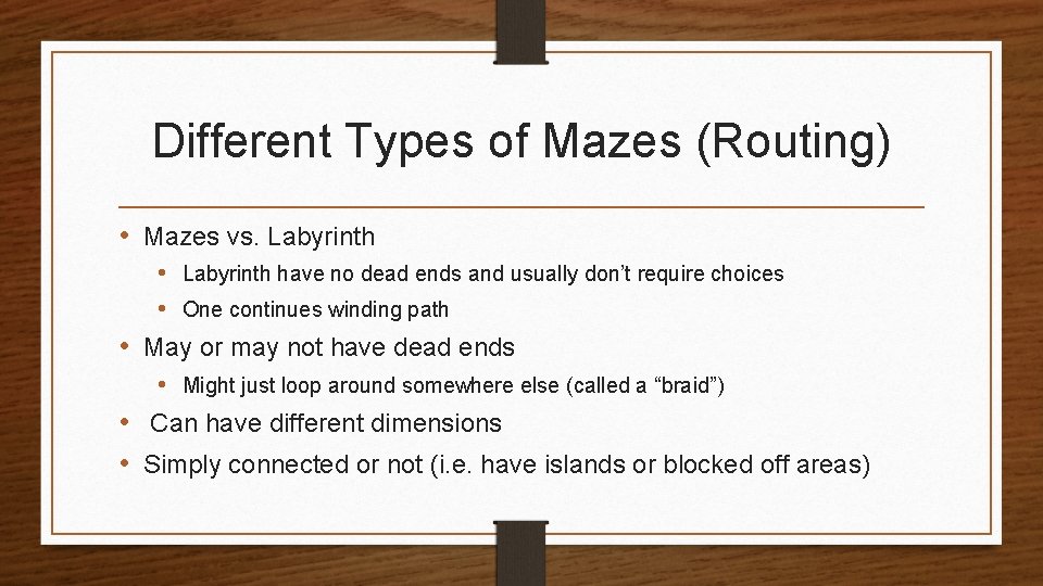 Solving Mazes Troy Mahon What is a Maze