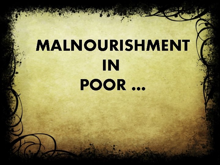 POORLY NOURISHED AND HEALTHIER EATING HABITS IN CHILDREN