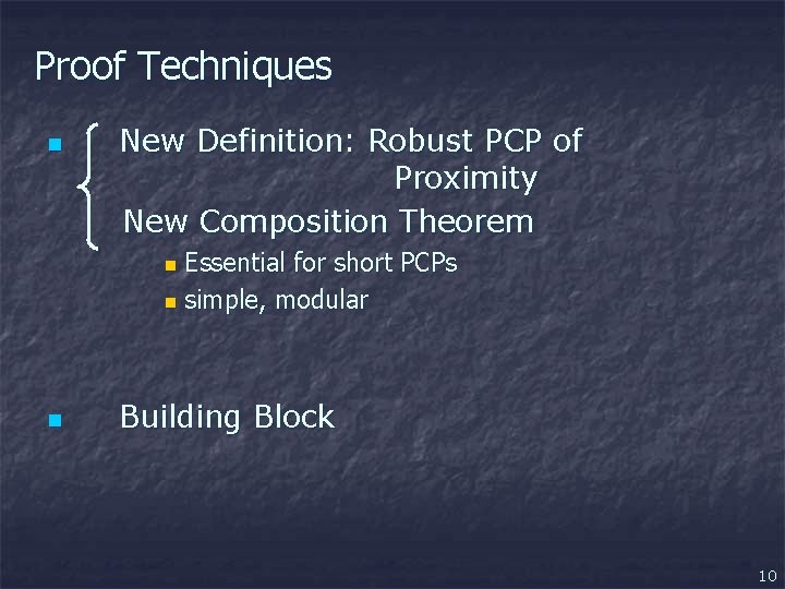 Robust PCPs of Proximity Shorter PCPs applications to