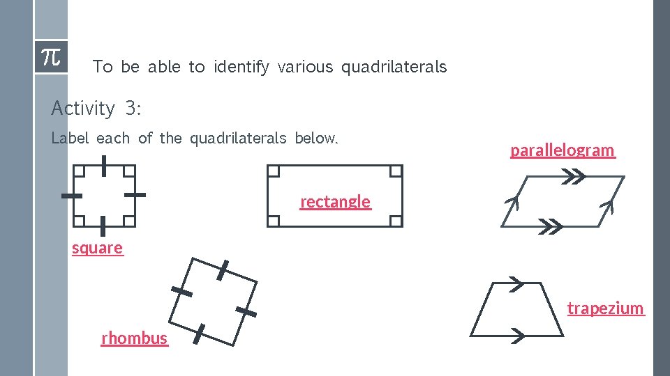 Properties of Shape To be able to identify