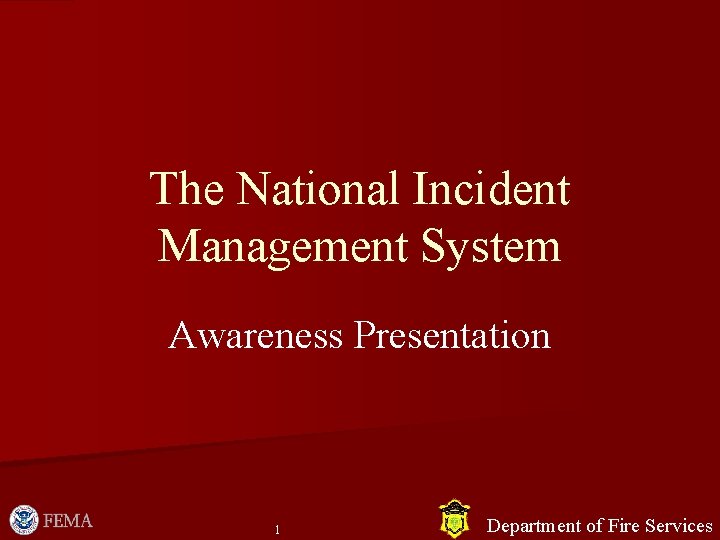 The National Incident Management System Awareness Presentation 1