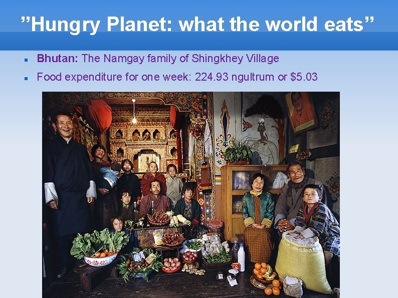 Hungry Planet what the world eats Imagine inviting